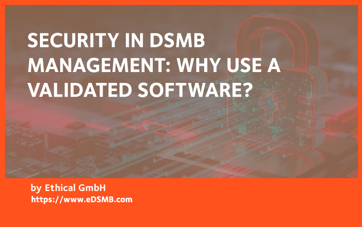 Security In Dsmb Management Why Use A Validated Software 