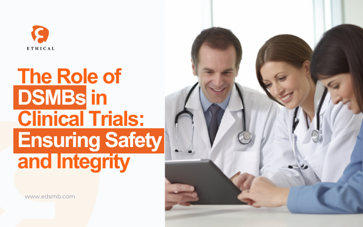 The Role of DSMBs in Clinical Trials: Ensuring Safety and Integrity