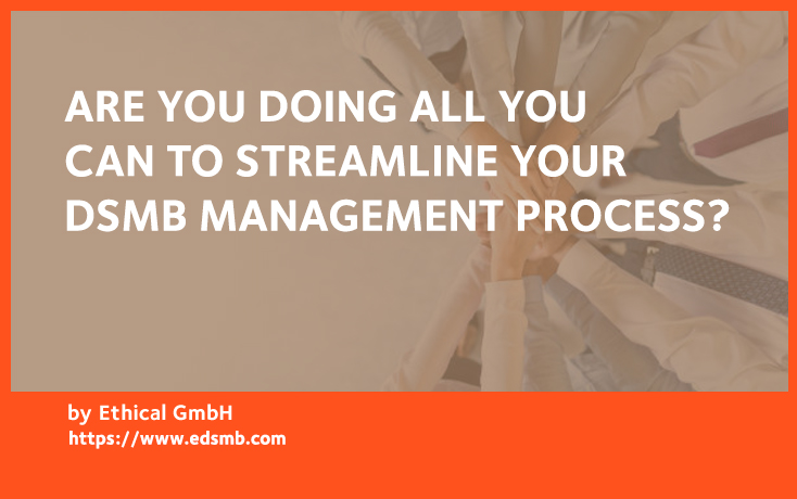 Are you doing all you can to streamline your DSMB process?